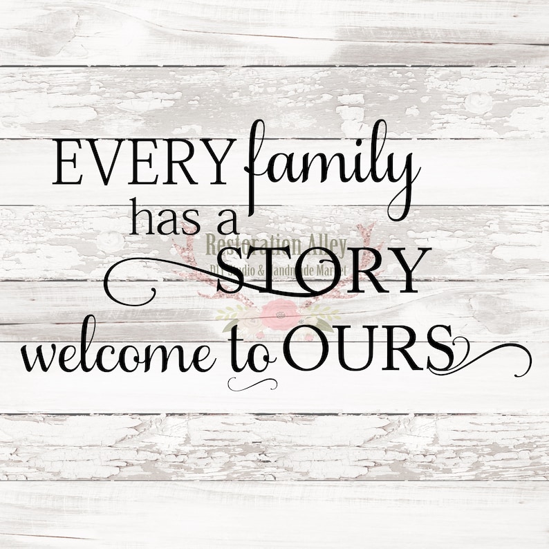 Every Family Has A Story, Welcome to Ours, SVG, Svg, File, Download ...