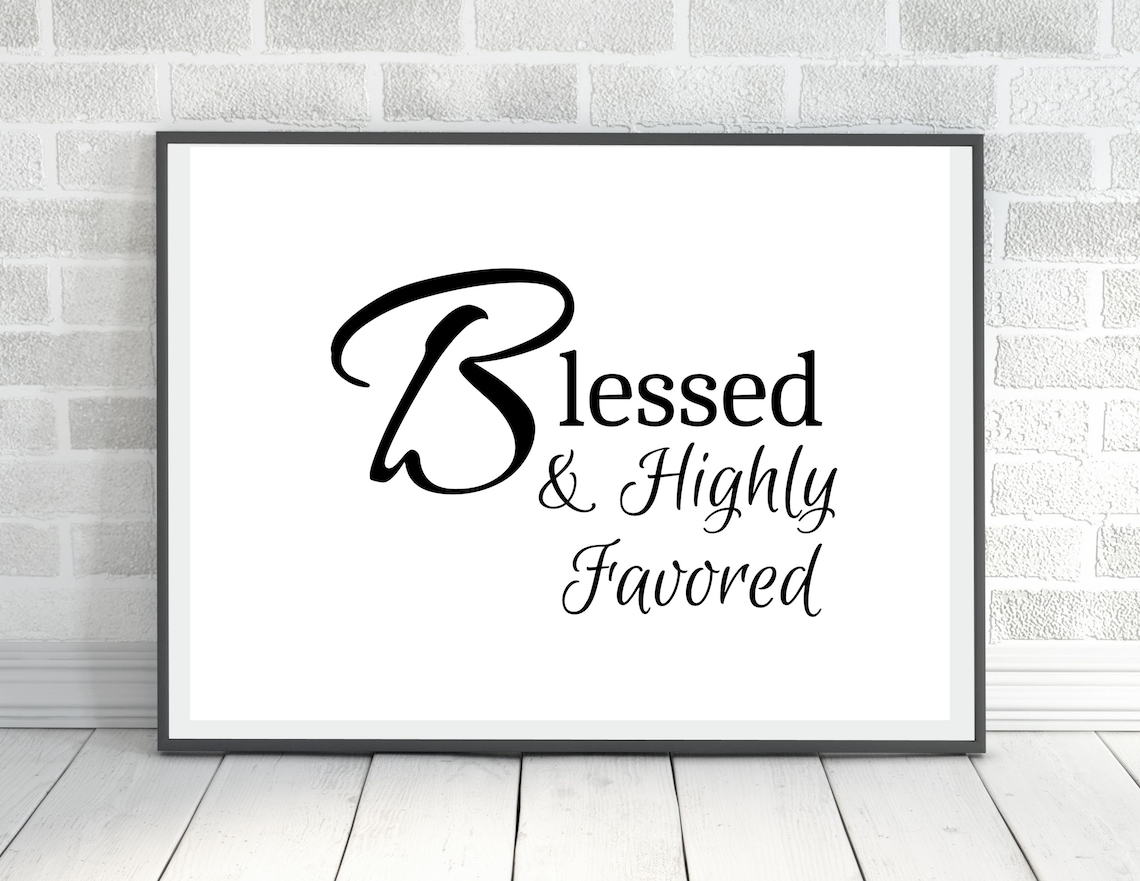 Blessed & Highly Favored Wall Art Christian Bible Verse Print | Etsy