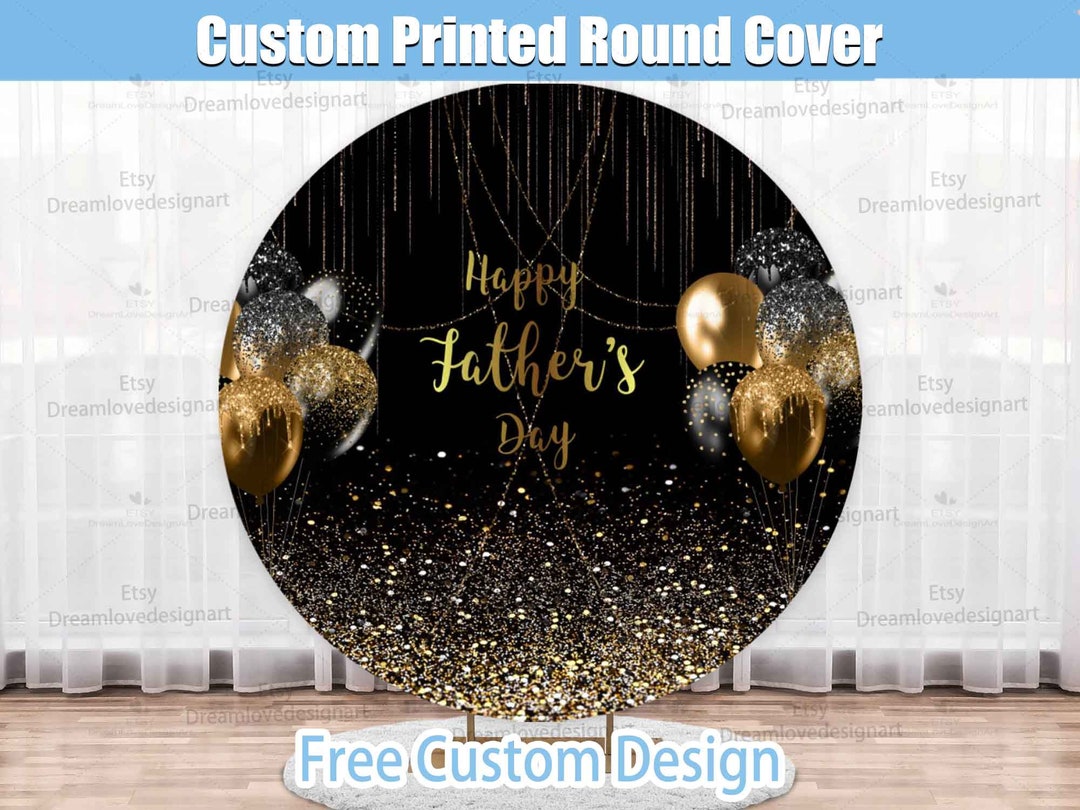 Happy Father's Day Party Round Backdrop Cover Custom Black and Gold ...