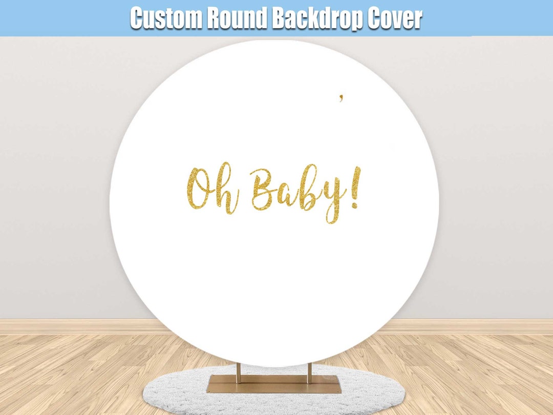 White Oh Baby Round Backdrop Cover Custom Boy Girl Baby Shower Circle ...