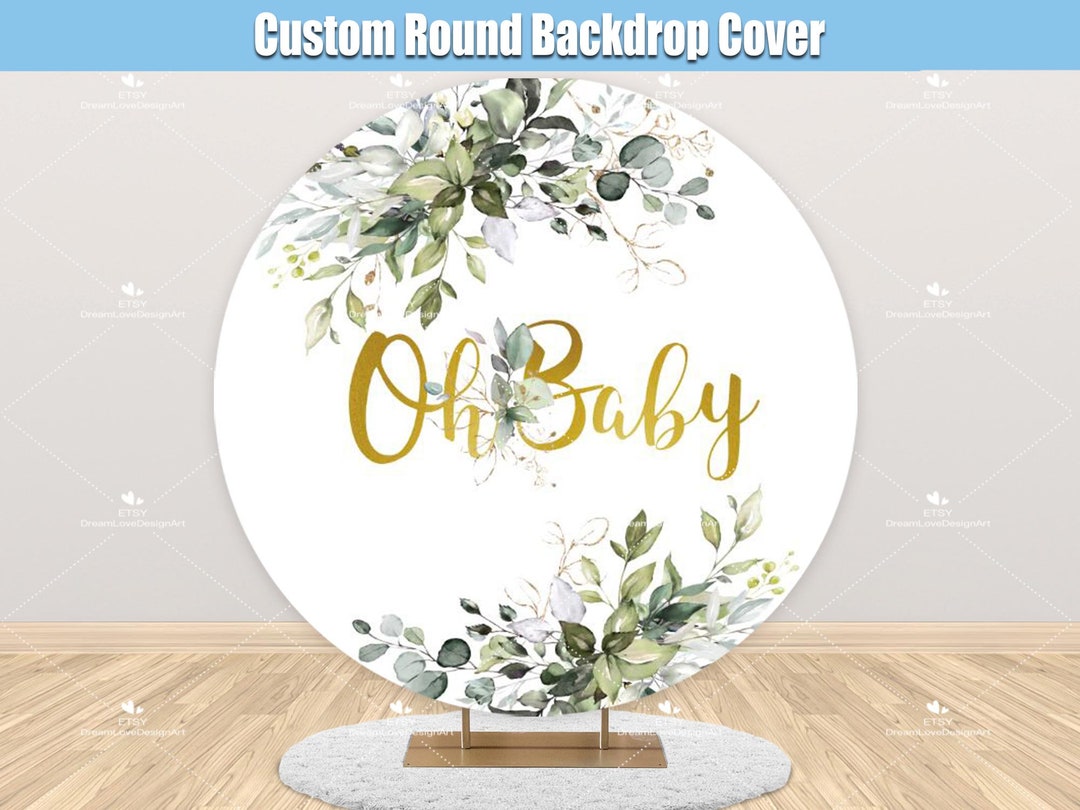 Oh Baby Round Backdrop Cover Baby Shower Party Circle Greenery Leaves ...