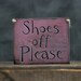 Shoes off Please Sign, Custom Wood Sign, Primitive Wood Sign, Choice of ...