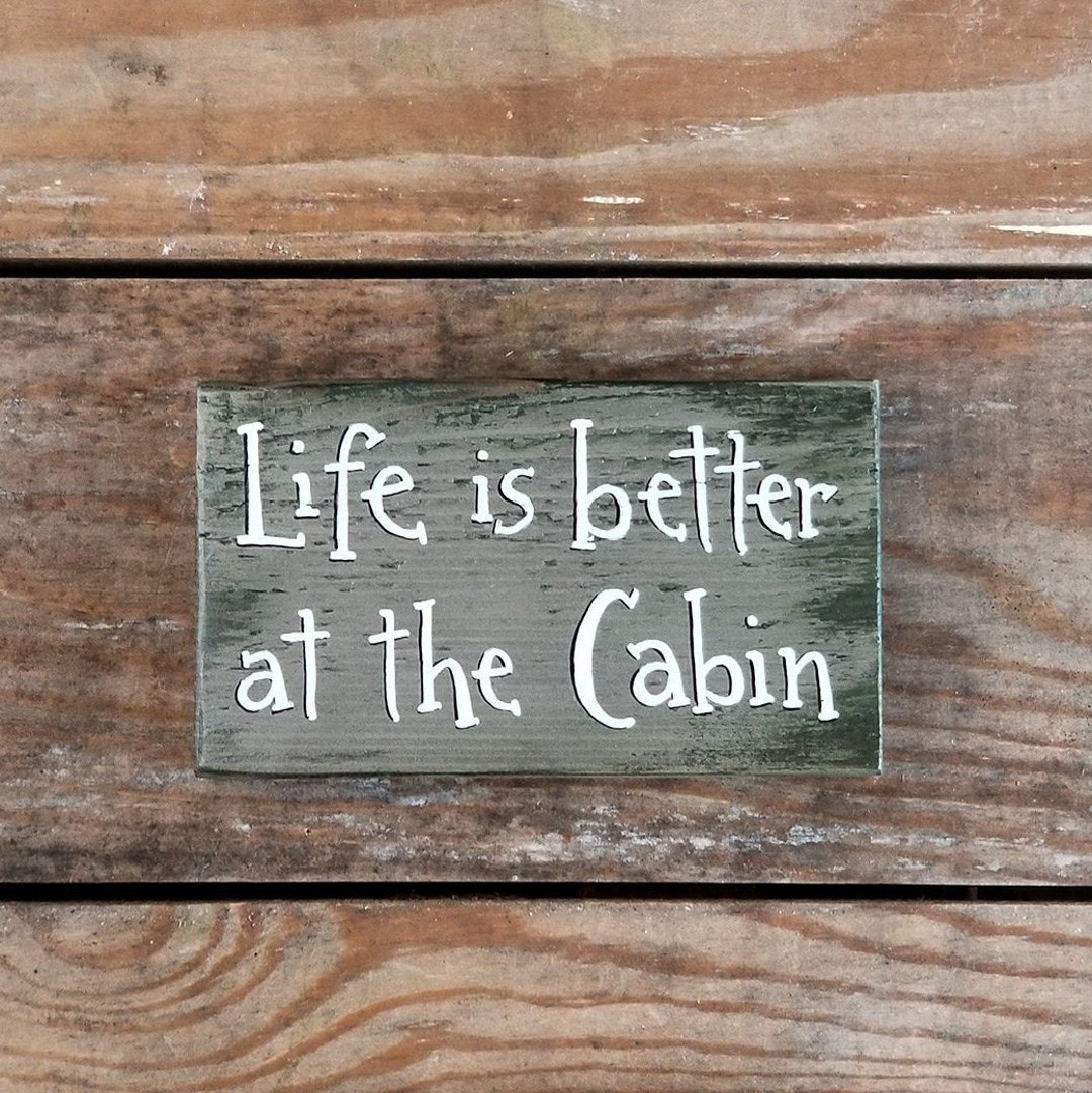 Life is Better at the Cabin Sign, Custom Wood Sign, Cabin Wall Decor ...