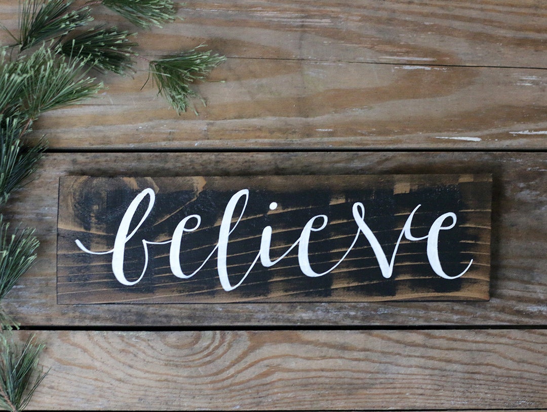 Believe Wood Sign, Custom Hand Painted & Lettered Sign, Primitive ...