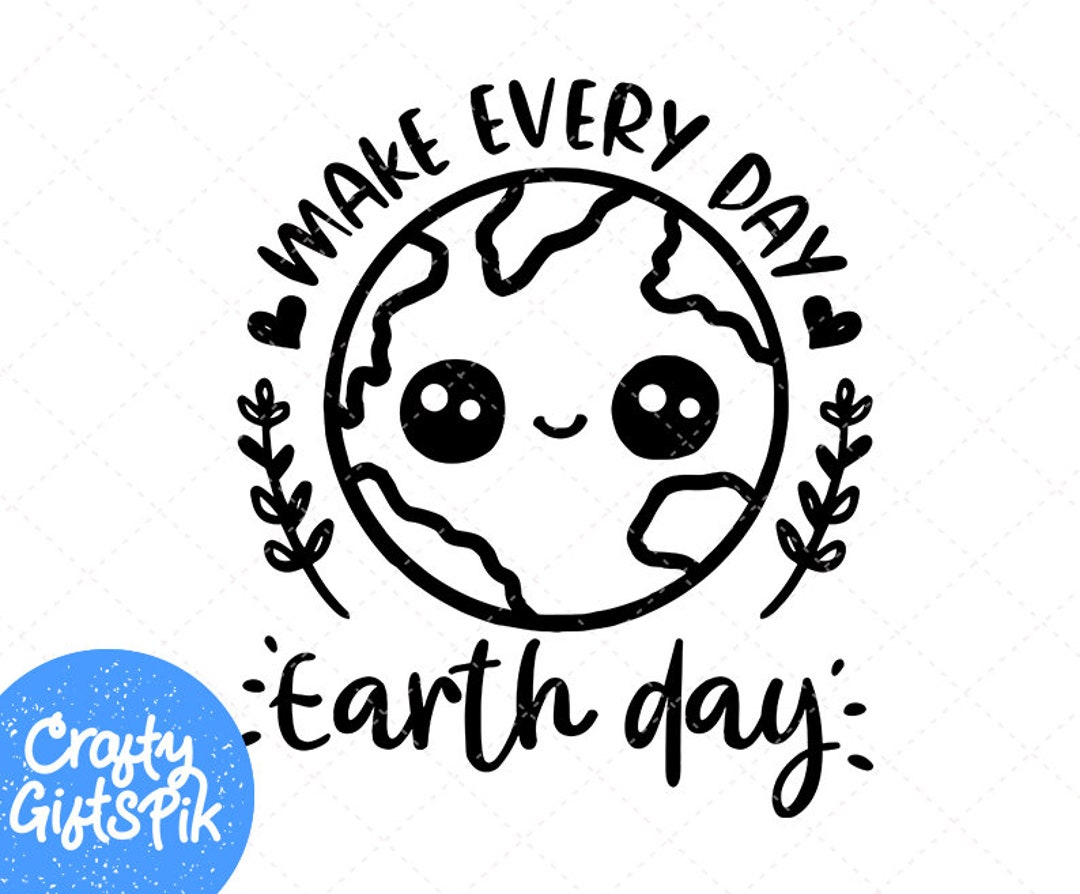 Make Every Day Earth Day Svg, Earth Day Cut File, Planet Earth Day ...