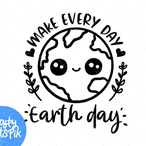 Make Every Day Earth Day Svg Earth Day Cut File Planet Earth - Etsy