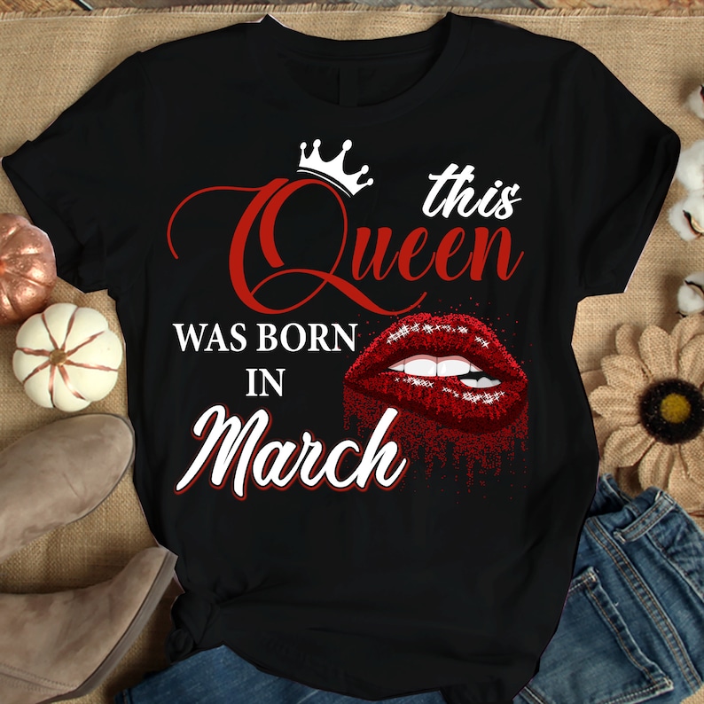 This Queen Was Born in March Shirts Women Birthday T Shirts | Etsy