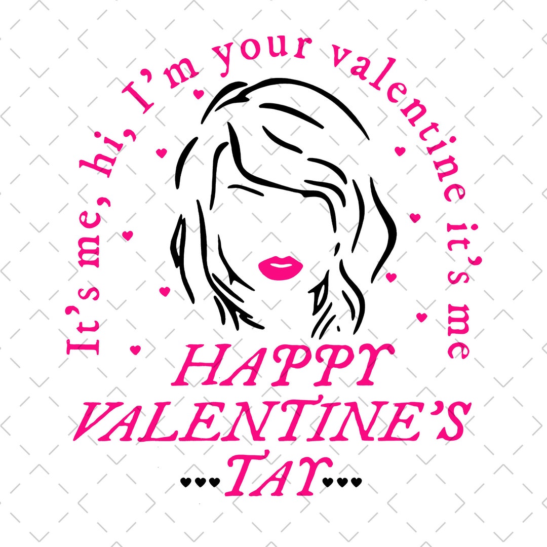 It's Me Hi I'm Your Valentine It's Me Png, Swiftie Valentine Png , Pink ...