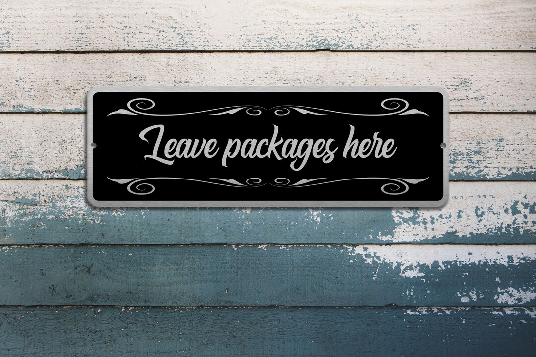 Custom Leave Packages Here Sign | Custom Modern Metal Sign | Custom ...