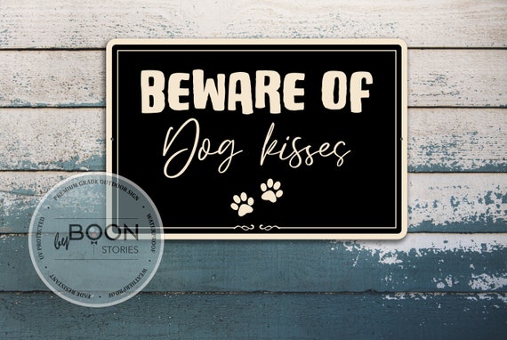 Beware of Dog Kisses Sign Beware of Dog Custom Metal Sign | Etsy