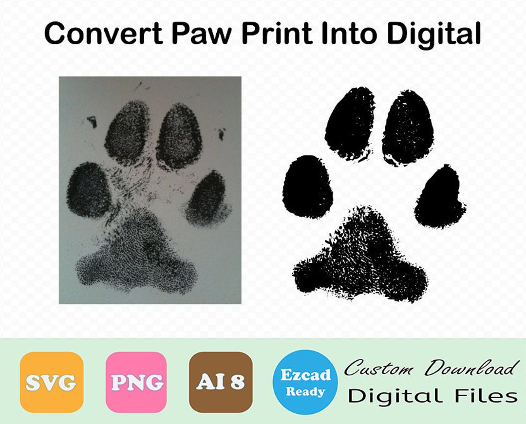 Paw Print to Digital File – Custom SVG or PNG Format From Photo – Ready ...
