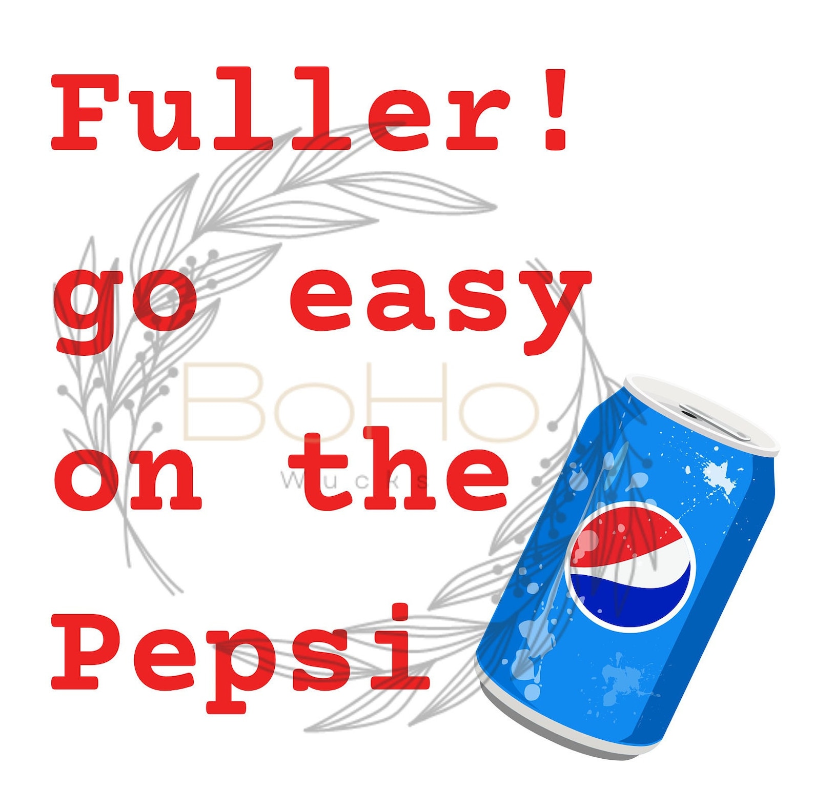Home Alone Fuller Go Easy on the Pepsi PNG Download - Etsy