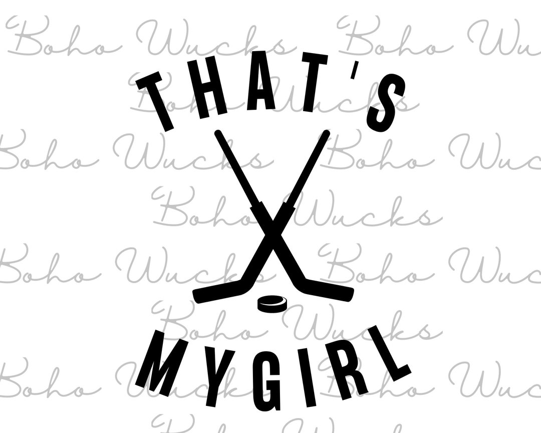Thats My Girl Hockey Goalie Png and Svg Digital Download Hockey Goalie ...