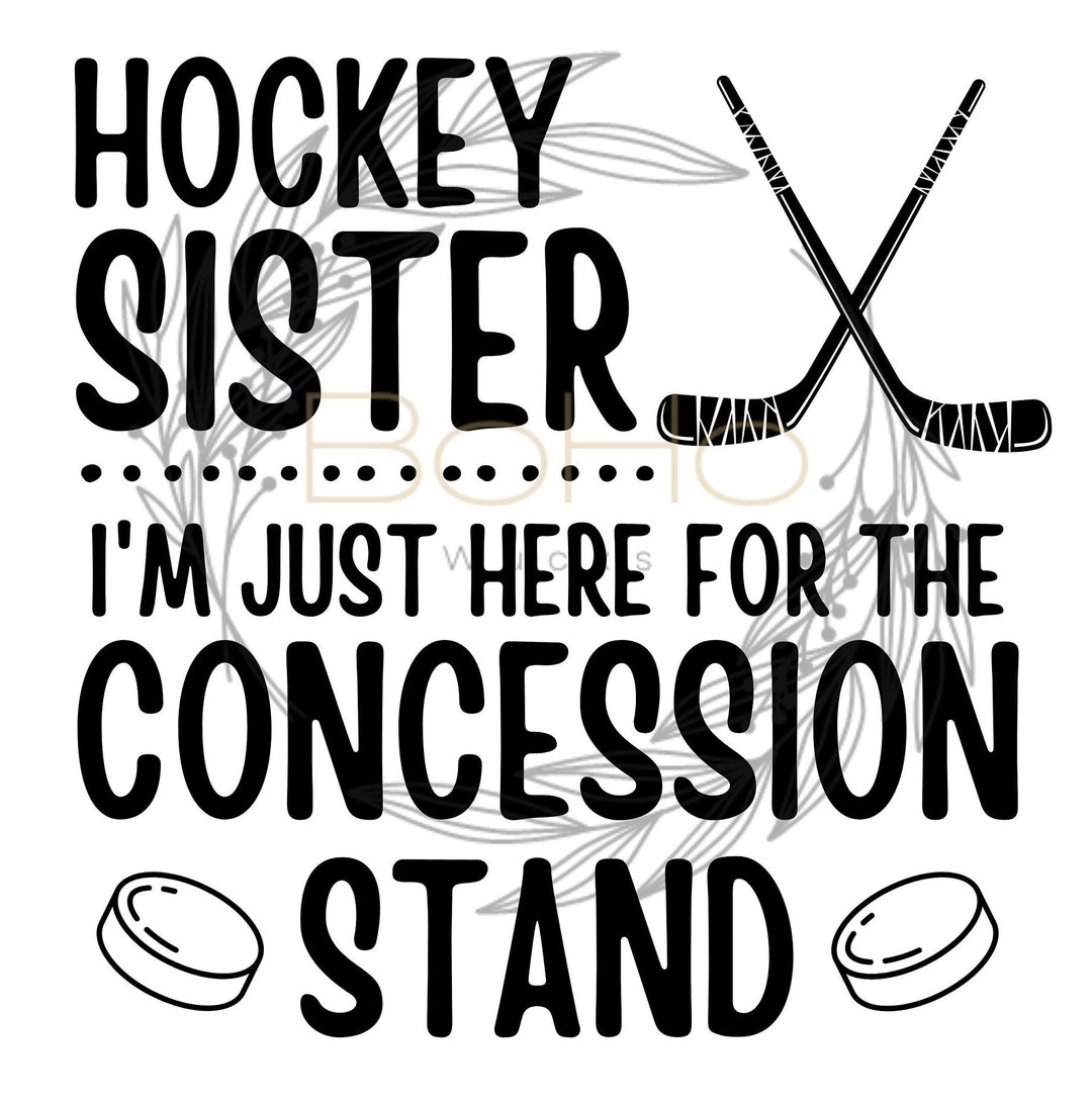 Little Hockey Sister, Just Here for the Concession Stand PNG and SVG ...
