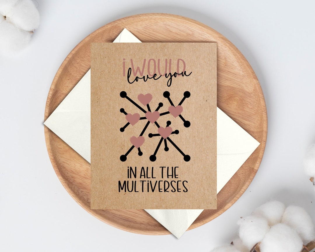 I Would Love You in All the Multiverses Card, Cute and Funny Valentine ...