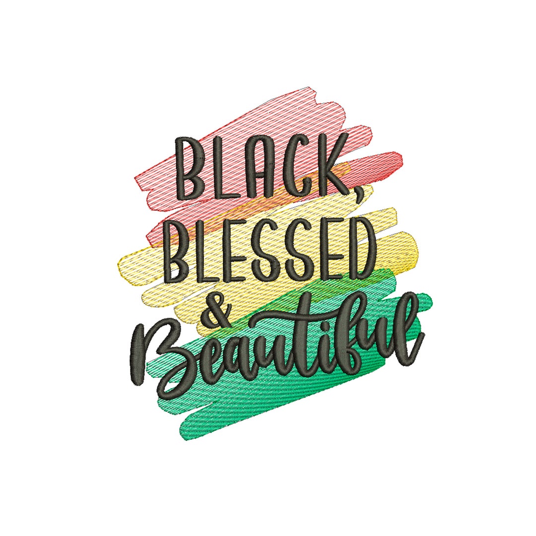Black, Blessed and Beautiful Machine Embroidery Design Black History ...