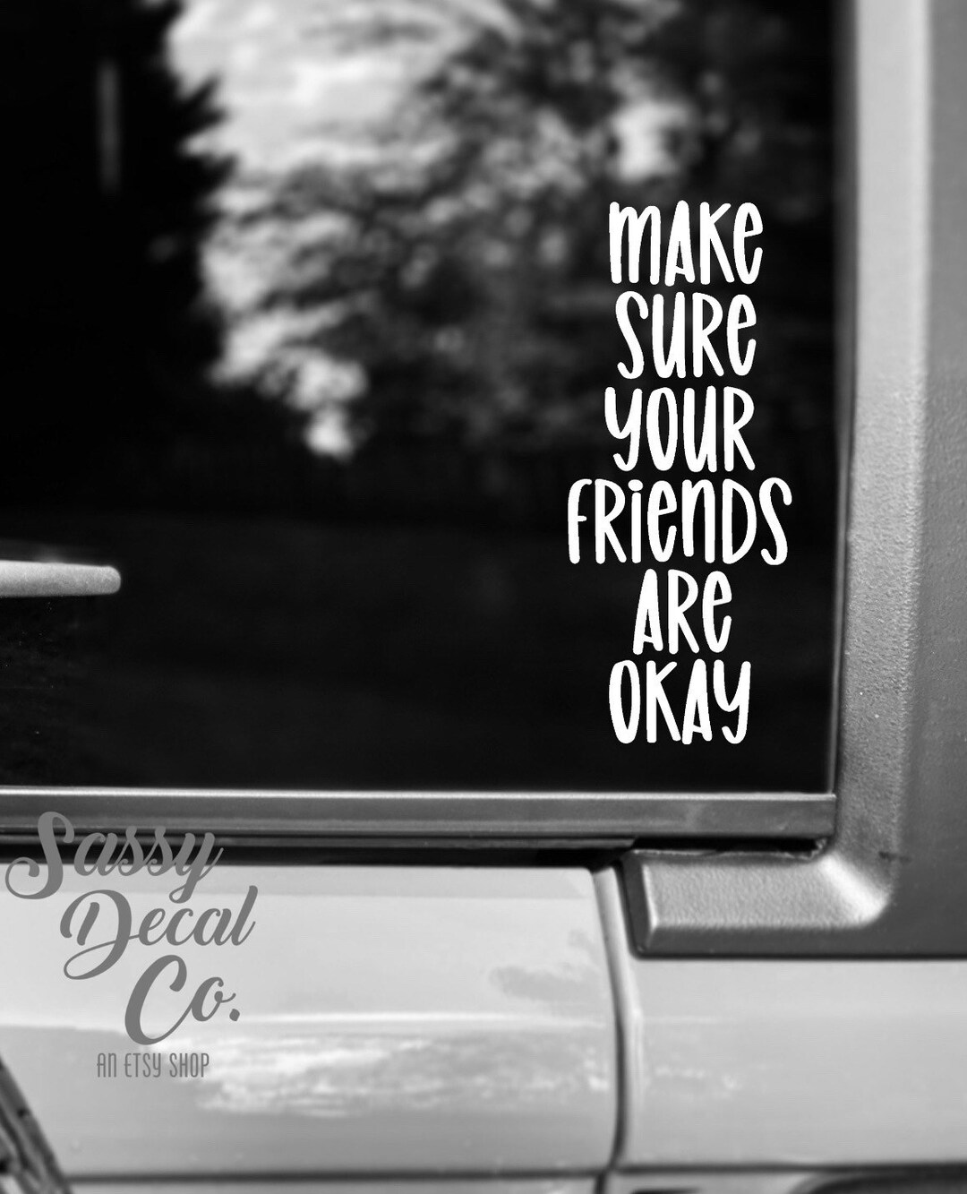 Make Sure Your Friends Are Okay Decal - Etsy