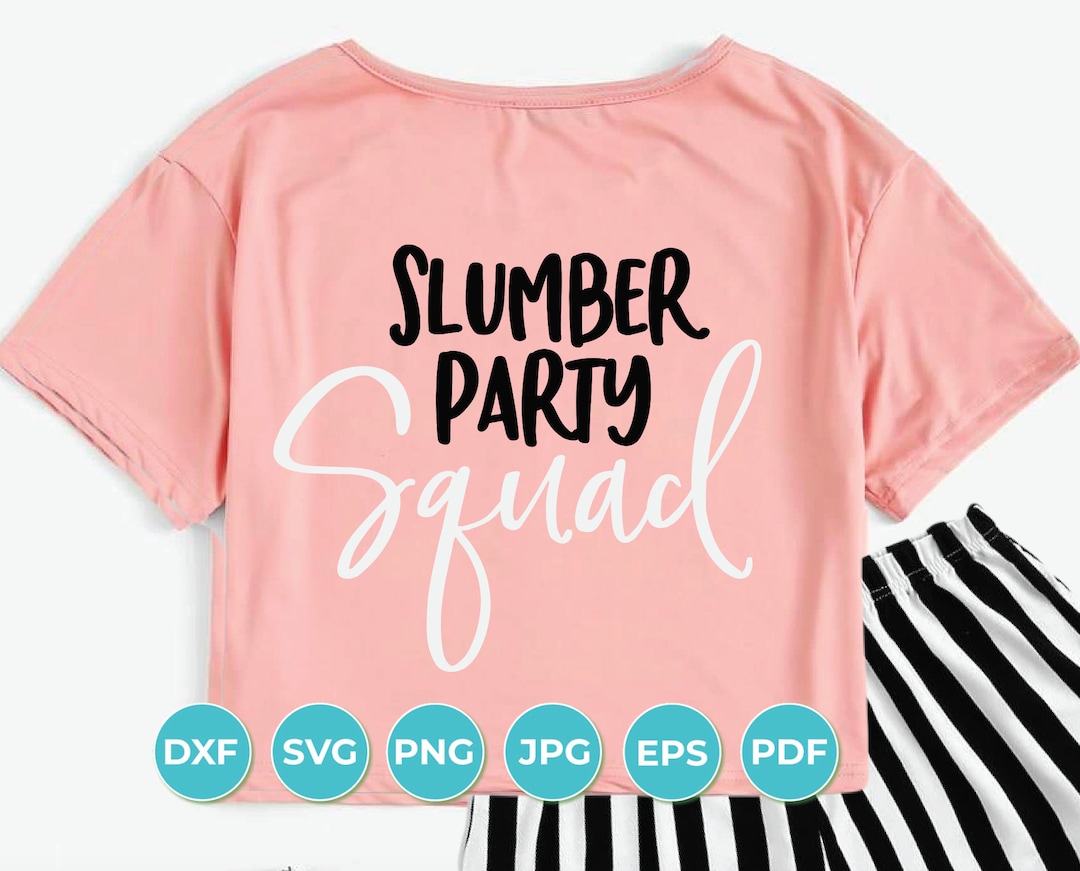 Slumber Party Squad Svg, Slumber Party Svg, Girl Party Svg, Cutfile for ...