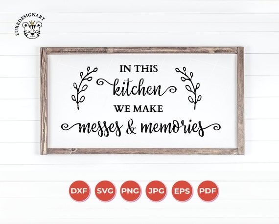 In This Kitchen We Make Messes and Memories SVG Kitchen SVG - Etsy