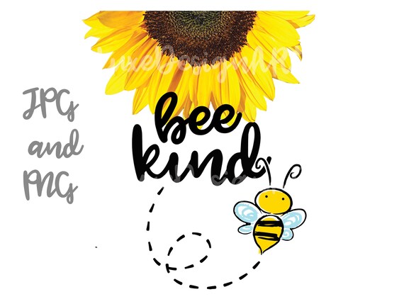 Bee Kind Be Kind Sunflower JPG PNG High Resolution - Etsy