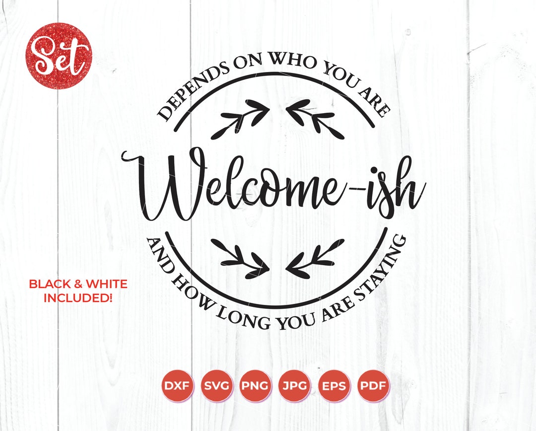 Welcome-ish SVG, Welcomeish Svg, Welcome Svg, Front Door Decor ...