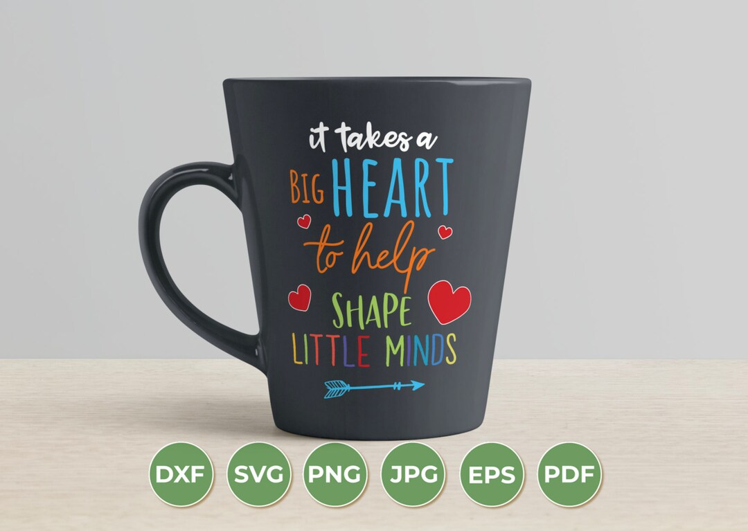 It Takes A Big Heart to Help Shape Little Minds SVG, Funny Teacher ...
