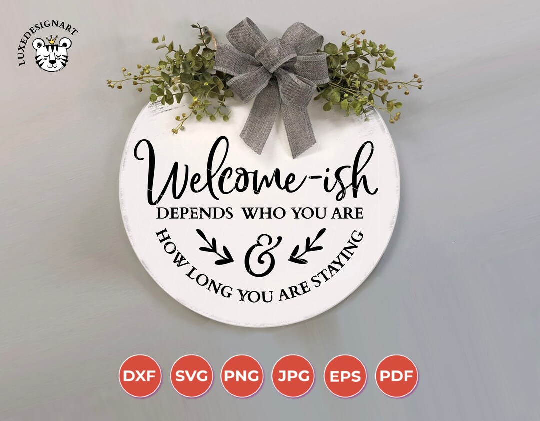 Welcome-ish SVG, Welcomeish Svg, Welcome Svg, Front Door Decor ...