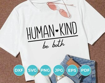 Human Kind Be Both Svg - Etsy