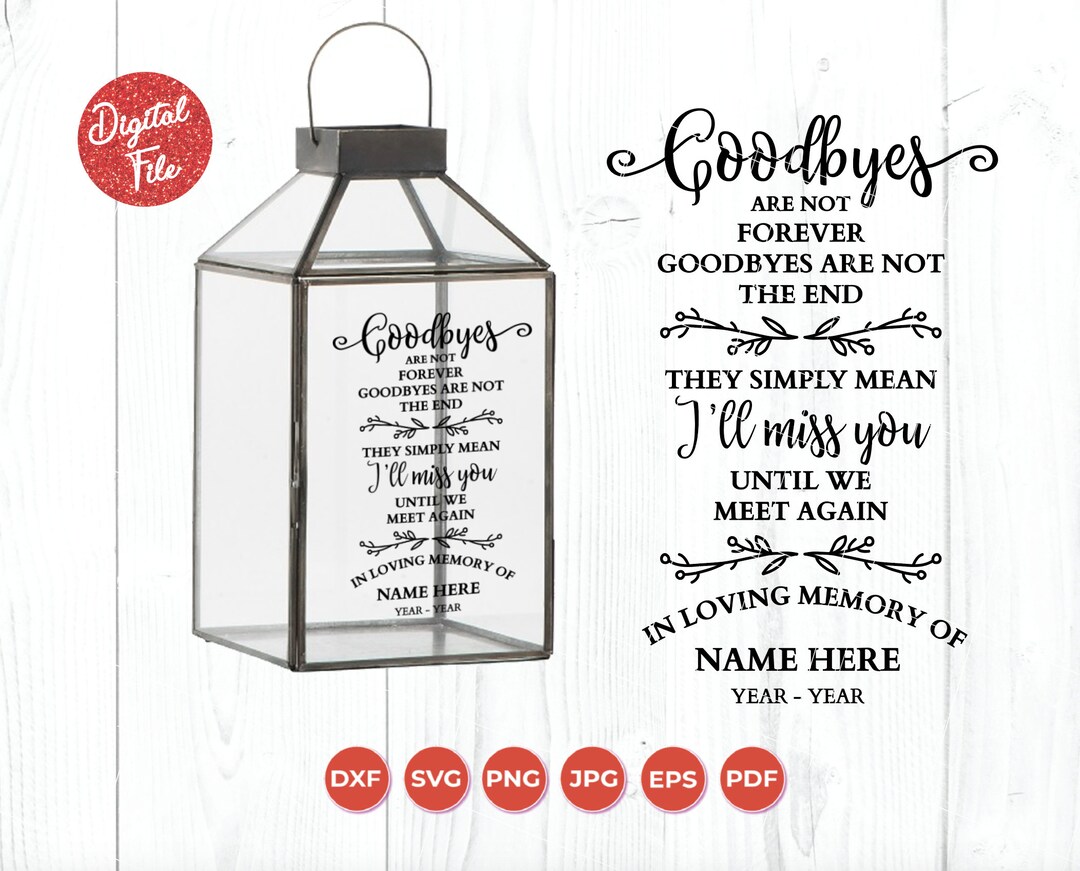 Goodbyes Are Not Forever SVG, in Memory of SVG Digital Cut Files Svg, Memorial SVG, Memorial ...