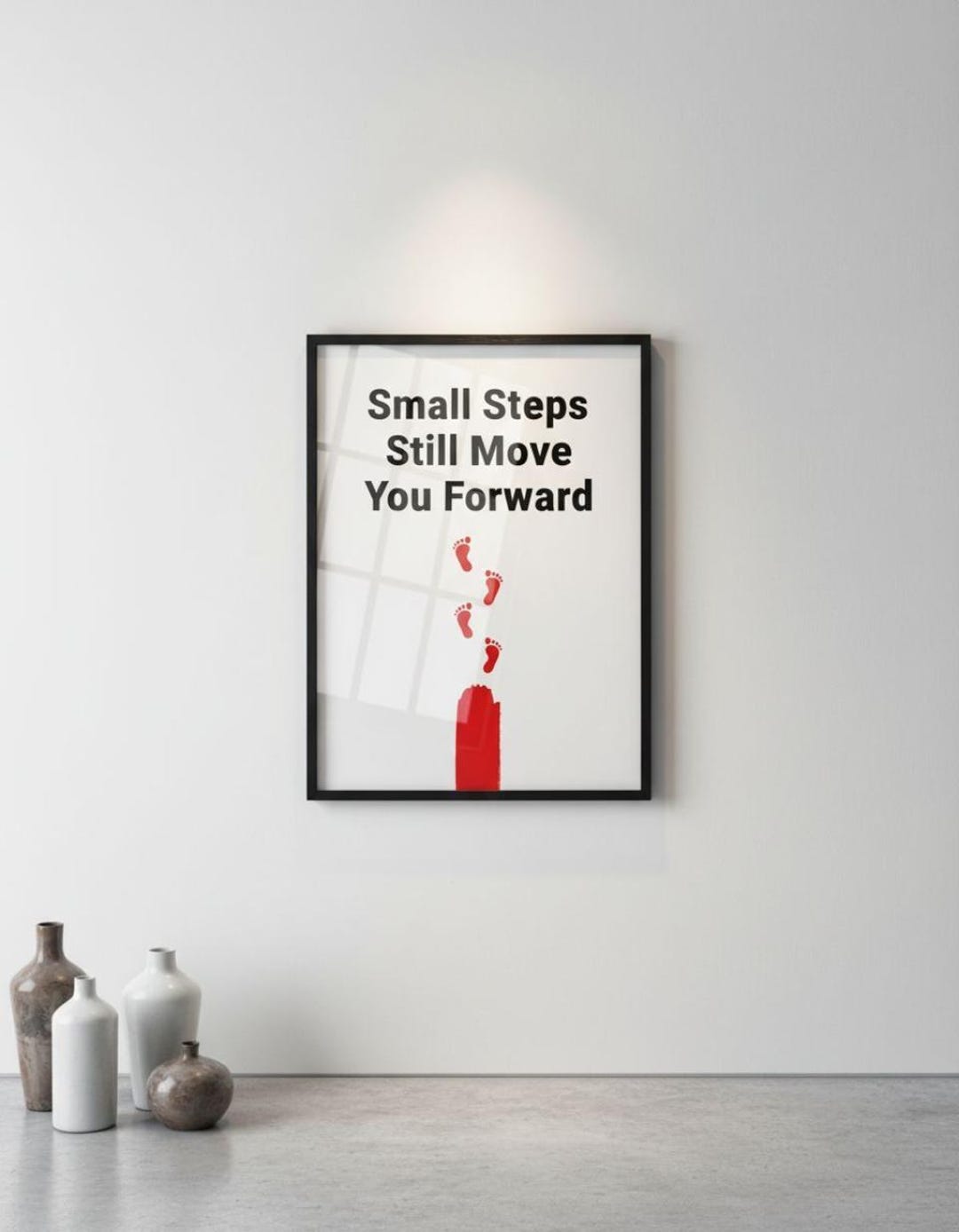 Motivational Quote Art Print | Small Steps Still Move You Forward ...