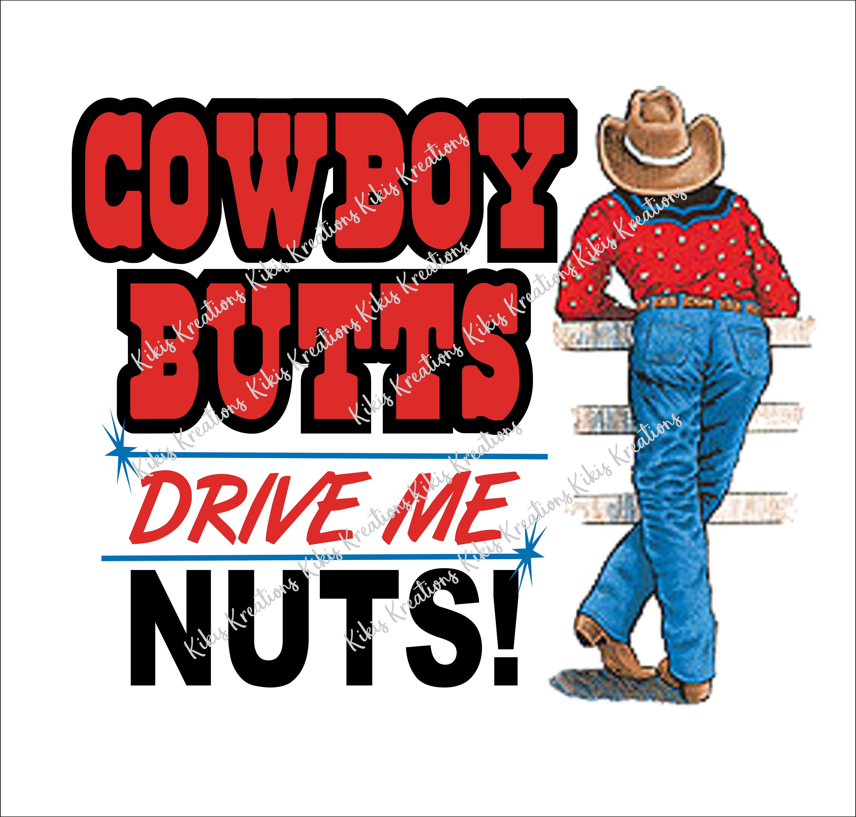 Cowboy Butts Drive Me Nuts PNG - Etsy