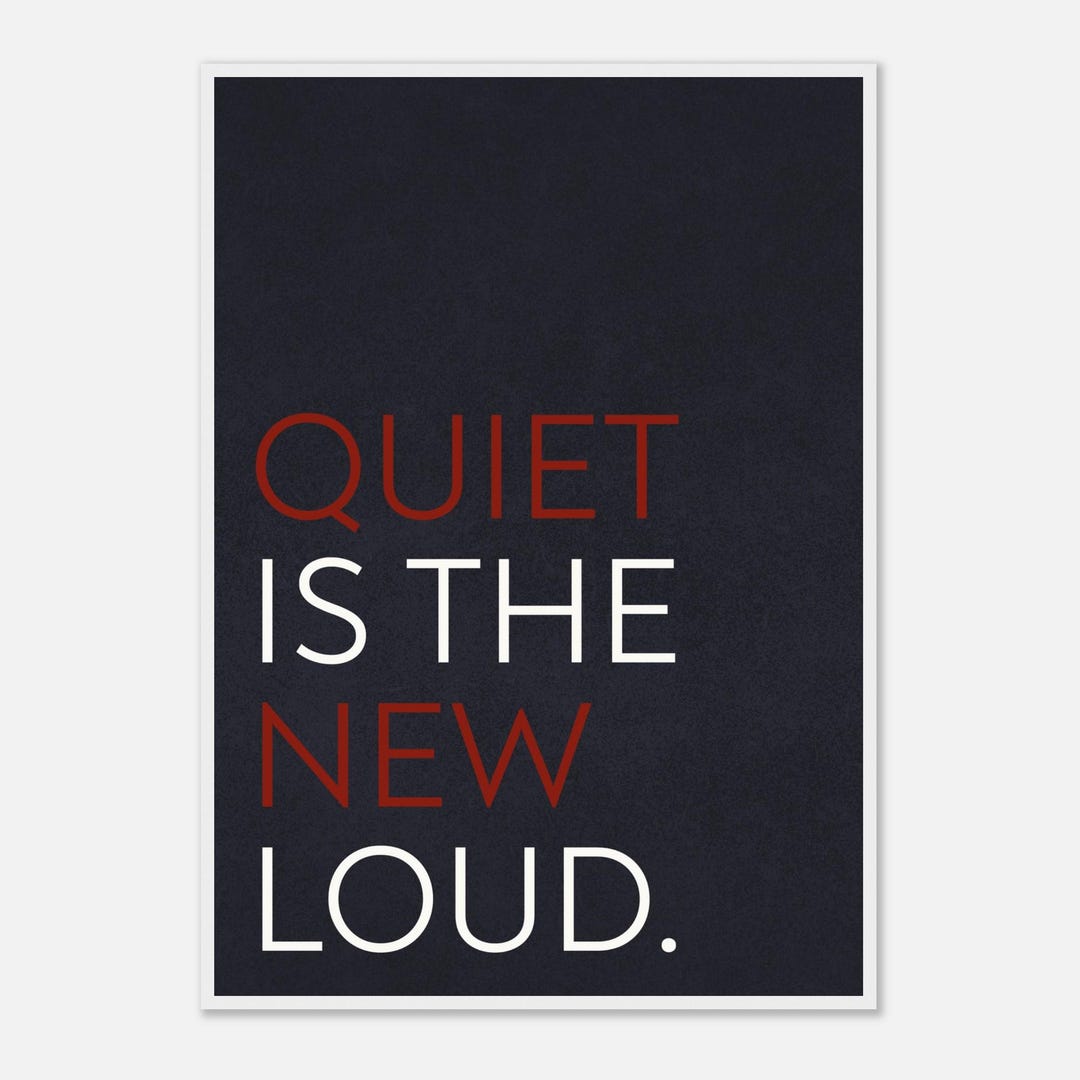Quiet is the New Loud - Fine Art Typography Poster - Etsy