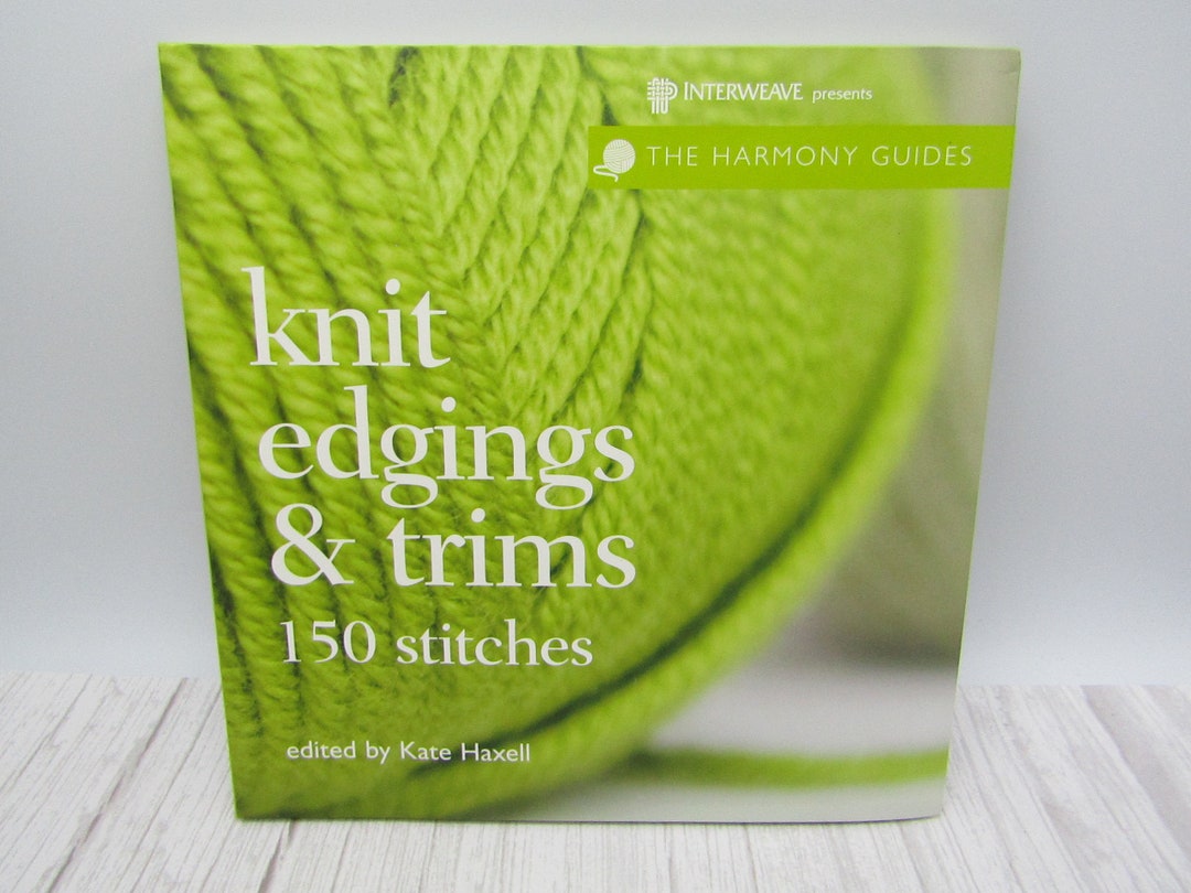 NEW - Knit Edgings & Trims the Harmony Guides Presented by Interweave ...