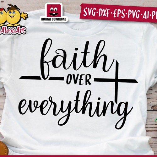 Faith Over Everything SVG PNG JPG Religious Quotes Religion | Etsy