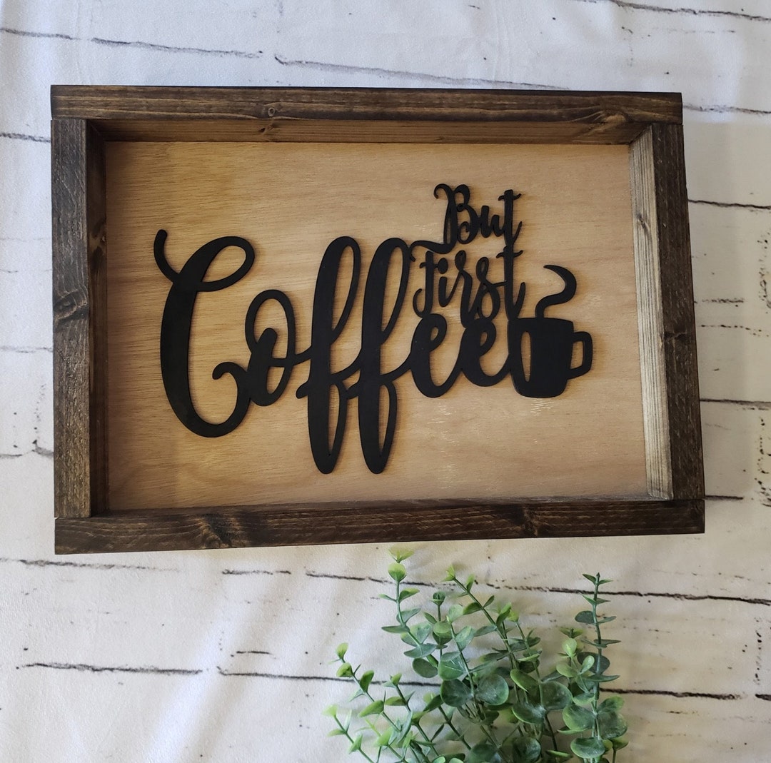 But First Coffee Sign, Coffee Bar Sign, Kitchen Wall Decor, Coffee ...