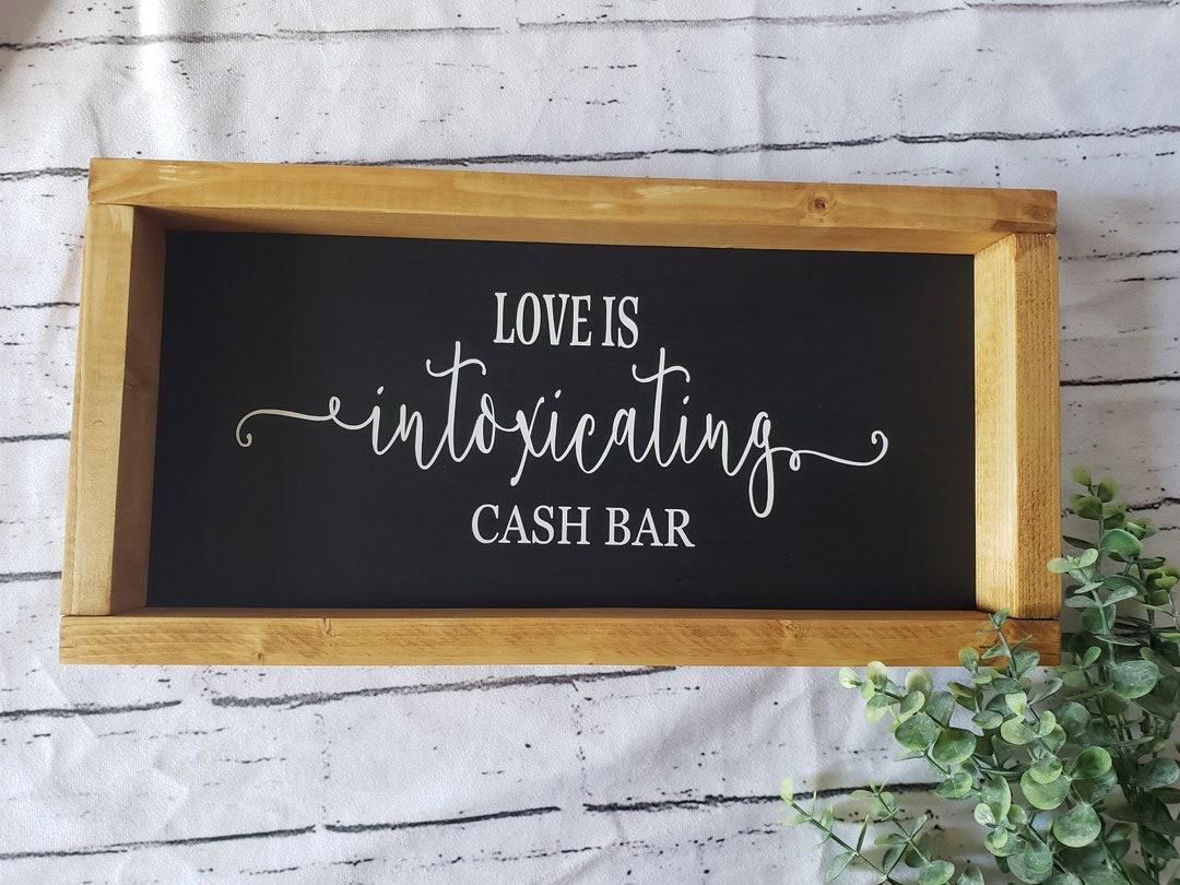 Love is Intoxicating Bar Sign, Open Bar Sign, Cash Bar Wedding Sign ...