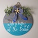 Life is Better at the Beach, Wood Door Hanger, Farmhouse Door Decor ...