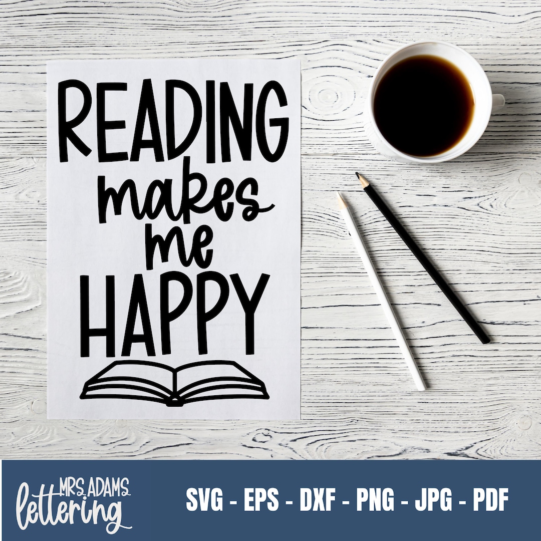 Reading Makes Me Happy Svg, Book Svg, Farmhouse Classroom, Reading Svg ...