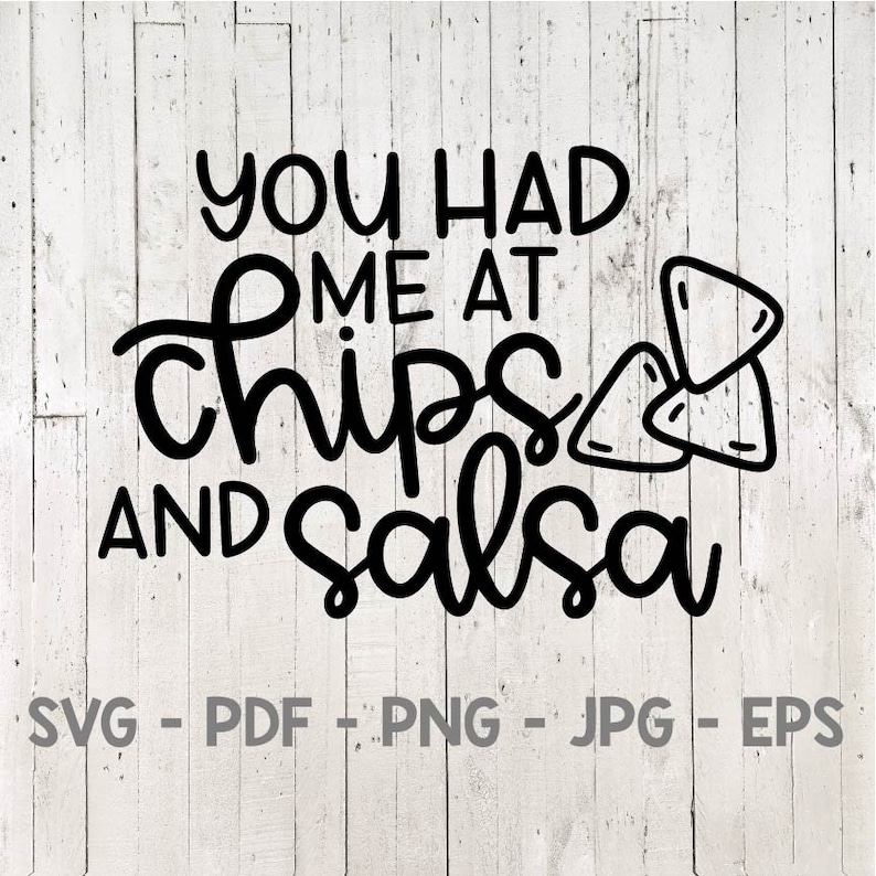 You Had me at Chips and Salsa Svg Cinco De Mayo Svg Salsa | Etsy