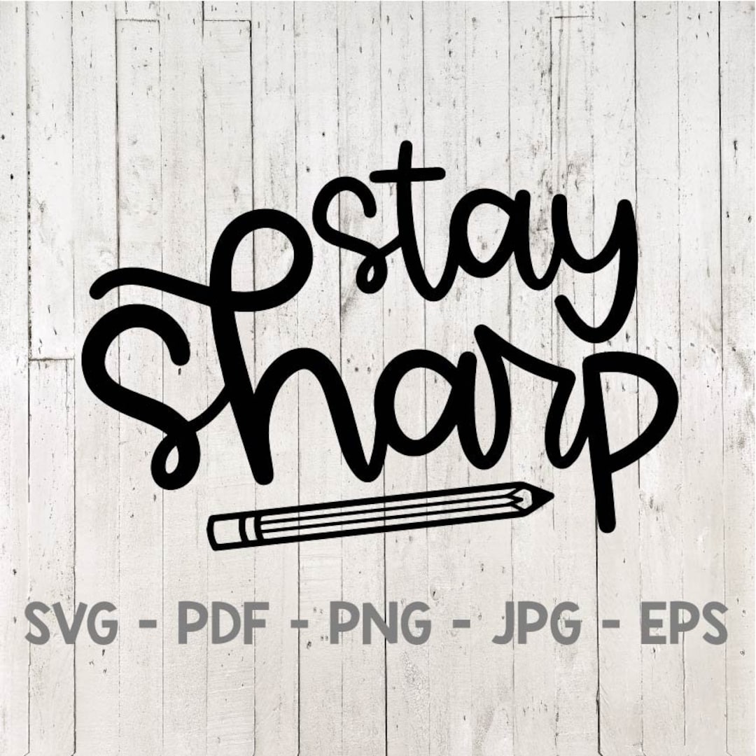 Stay Sharp Svg, Pencil Svg, Teacher Svg, Teacher Shirt Svg, Pencil Png ...
