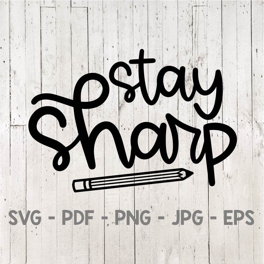 Stay Sharp Svg Pencil Svg Teacher Svg Teacher Shirt Svg | Etsy