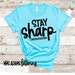 Stay Sharp Svg, Pencil Svg, Teacher Svg, Teacher Shirt Svg, Pencil Png ...