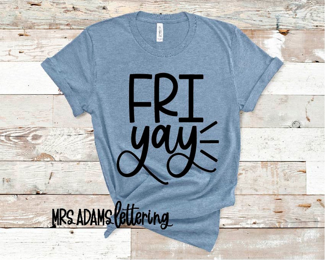 Friyay Svg, Weekend Svg, Teacher Svg, Friends Svg, Vacation Svg, Girls ...