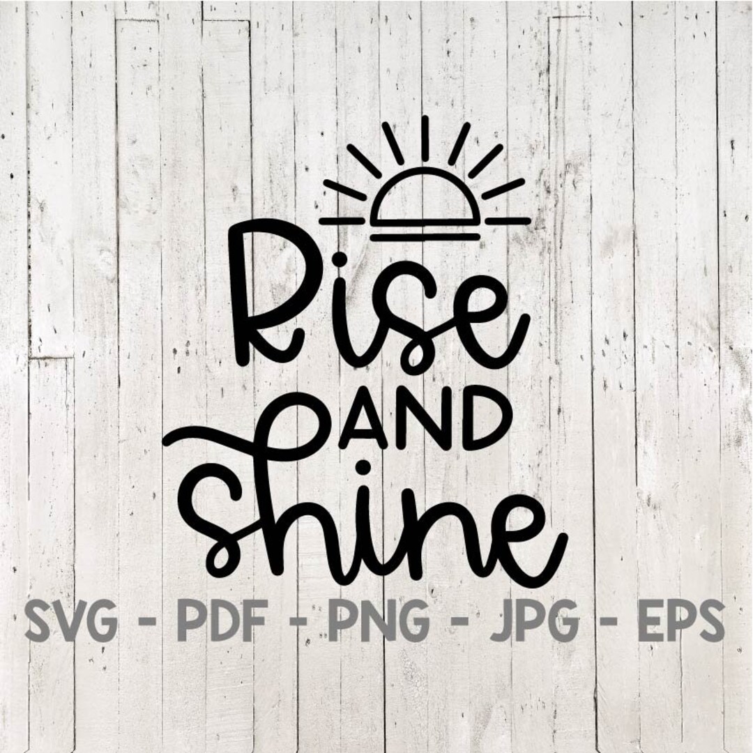 Rise and Shine Svg, Rooster Svg, Good Morning Svg, Sunshine Svg ...