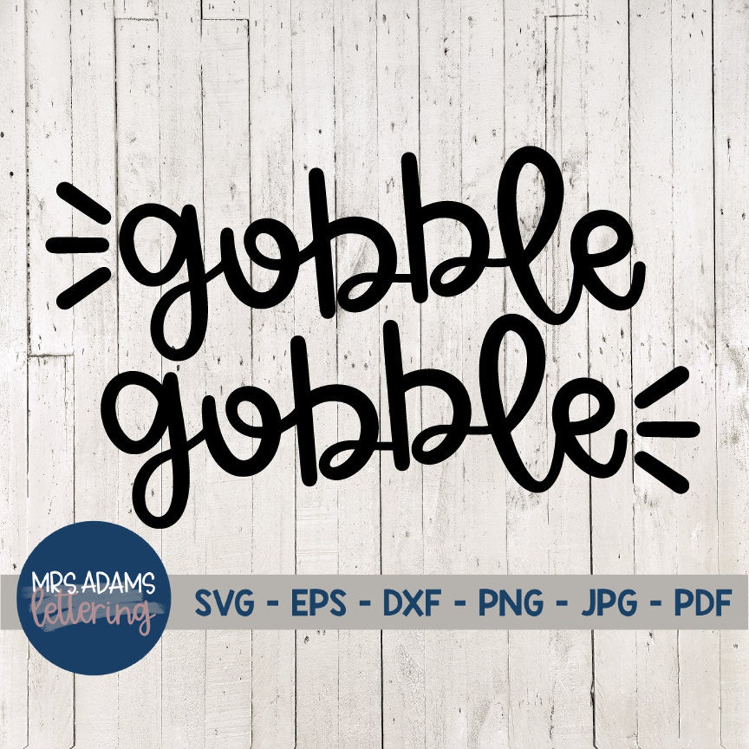 Gobble Gobble Svg, Thanksgiving Svg, Turkey Svg, Turkey Day Svg ...