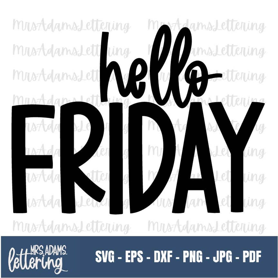 Hello Friday, TGIF Svg, Teacher Shirt Svg, Black Friday Svg, Weekend ...