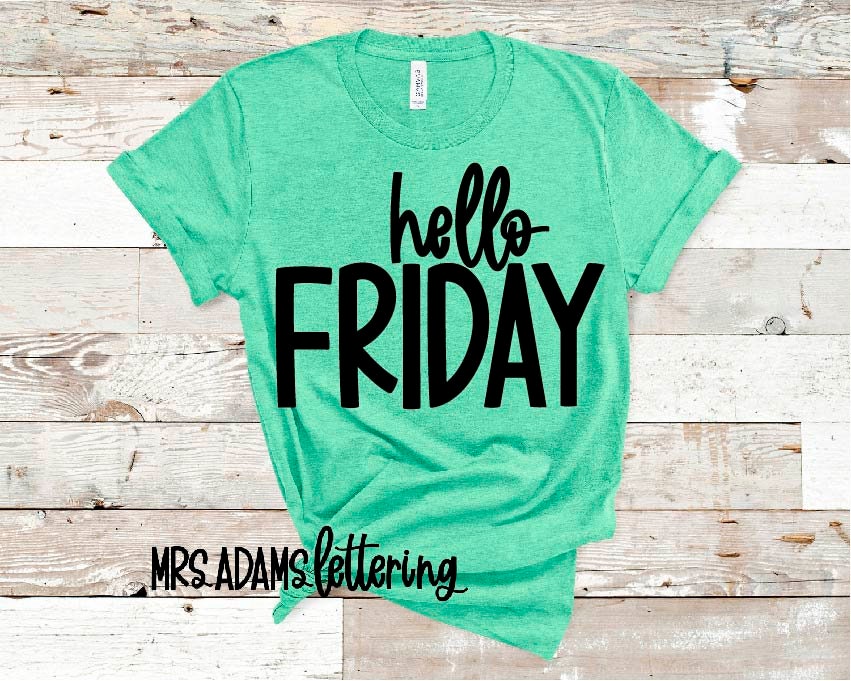 Hello Friday, TGIF Svg, Teacher Shirt Svg, Black Friday Svg, Weekend ...