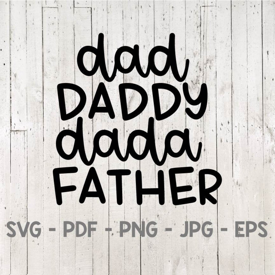 Dad Daddy Dada Father Svg, Dad Svg, Daddy Svg, Dada Svg, Father Svg ...