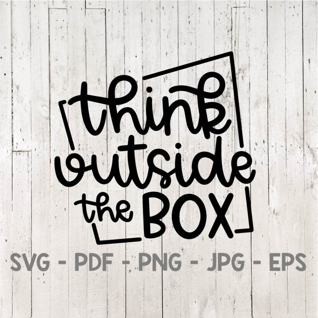 Think Outside the Box Svg, Inspirational Svg, Positive Svg, Classroom ...