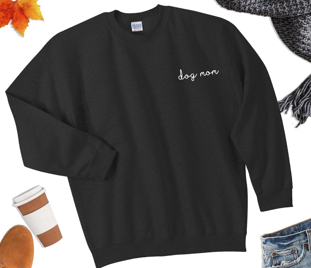 Dog Mom Script Left Chest Crewneck Sweatshirt / Center Chest Dog Lover ...